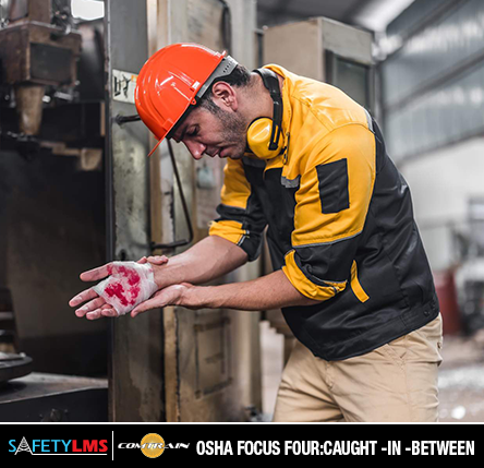 OSHA Core - Focus Four Hazards: Caught -In or -Between
